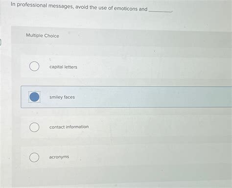 Solved In Professional Messages Avoid The Use Of Emoticons Chegg