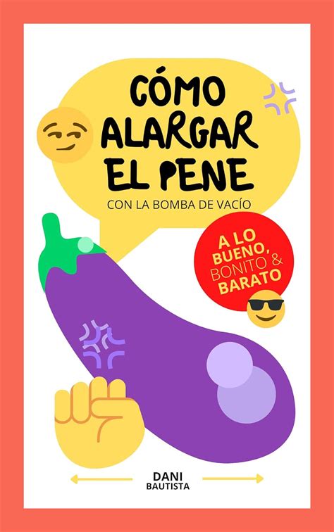 Cómo alargar el Pene con la Bomba de Vacío Spanish Edition eBook Bautista Dani Amazon