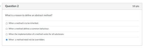Solved What Is A Reason To Define An Abstract Method When A Chegg