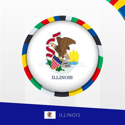 Illinois Flag With Colorful Circle Border Stock Vector Illustration Of American Concept