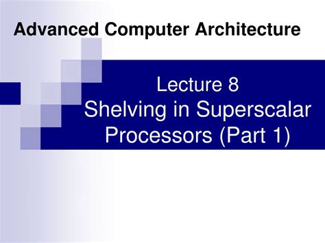 Ppt Lecture 8 Shelving In Superscalar Processors Part 1 Powerpoint