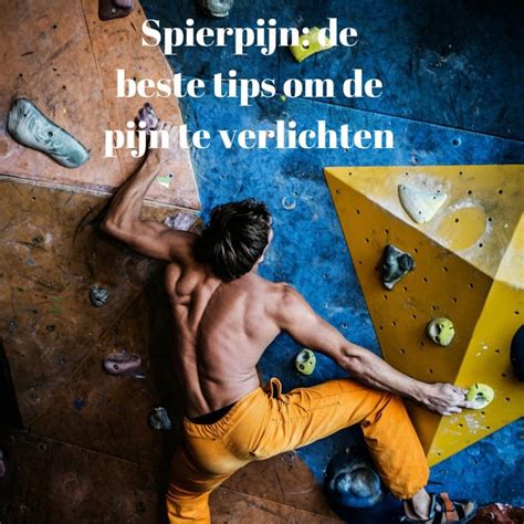 Spierpijn De Beste Tips Om De Pijn Te Verlichten