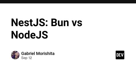 Nestjs Bun Vs Nodejs Dev Community