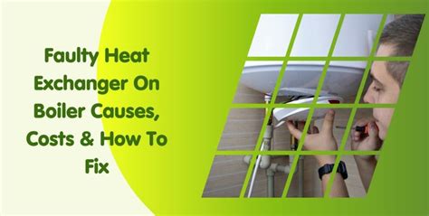 Faulty Heat Exchanger On Boiler Causes Costs How To Fix