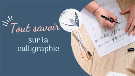 Tout savoir sur les différents types de calligraphie