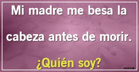Mi Madre Me Besa La Cabeza Antes De Morir Qui N Soy