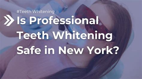 Is Professional Teeth Whitening Safe In New York