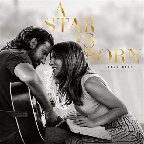 ‎a Star Is Born Soundtrack Album By Lady Gaga And Bradley Cooper