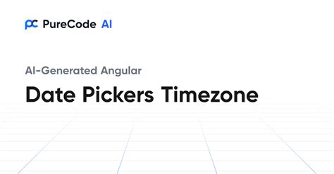 Generate Angular Date Pickers Timezone With Purecode