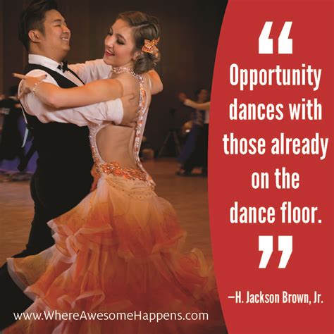 Opportunity Dances With Those Already On The Dance Floor H