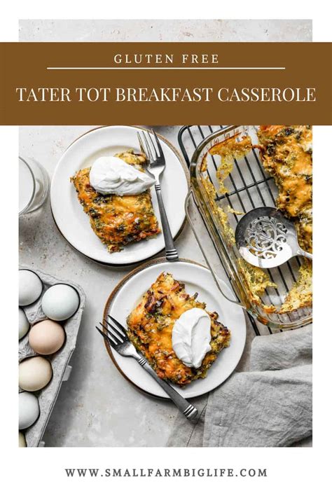 Gluten Free Tater Tot Breakfast Casserole Small Farm Big Life