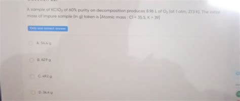 A Sample Of Mathrm { Kclo } { 3 } Of 60 Purity On Decomposition Pro