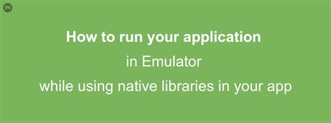 How To Run Your Application In Emulator While Using Native Libraries In The App Mobikul