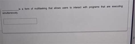 Solved This Type Of Sharing In Multiprogramming Alows A