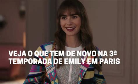 Netflix lança 3ª temporada de Emily em Paris veja o que tem de novo