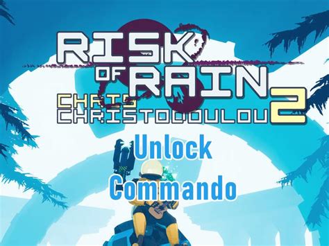Risk Of Rain 2 How To Unlock Commando Frondtech