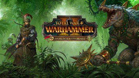 TOTAL WAR: WARHAMMER 2 - THE HUNTER & THE BEAST DLC Review - A Hunting ...