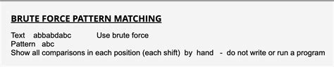Solved BRUTE FORCE PATTERN MATCHING Text Abbabdabc Use