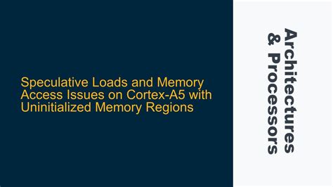 Speculative Loads And Memory Access Issues On Cortex A5 With Uninitialized Memory Regions