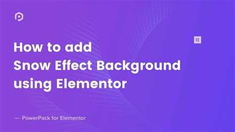 How To Add Snow Effect Background Using Elementor Powerpack Addon For