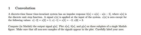 1 Convolution A Discrete Time Linear Time Invariant System Has An