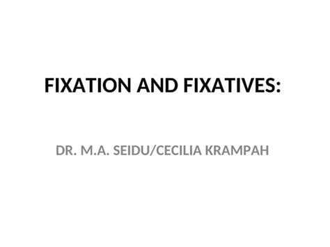 Fixation And Fixatives Types And Functions Ppt