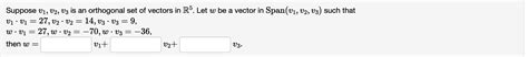 solved suppose v1 v2 v3 is an orthogonal set of vectors in