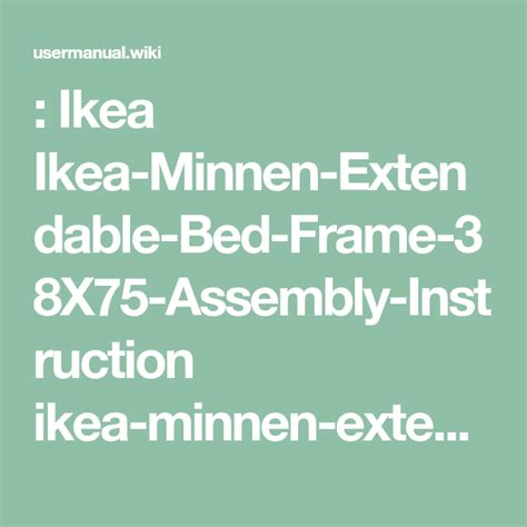 Ikea Ikea Minnen Extendable Bed Frame X Assembly Instruction Ikea Minnen Extendable Bed