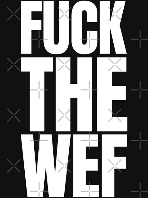 Fuck The Wef Fthewef White T Shirt For Sale By Designite