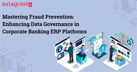 Mastering Fraud Prevention Enhancing Data Governance In Corporate Banking ERP Platforms