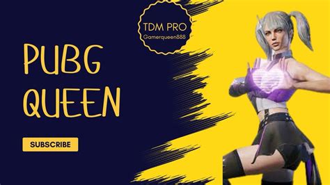 Pubg Queen Tdmpro Pubgmobile Pubg Tdm Youtube