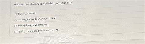 Solved What Is The Primary Activity Behind Off Page Chegg