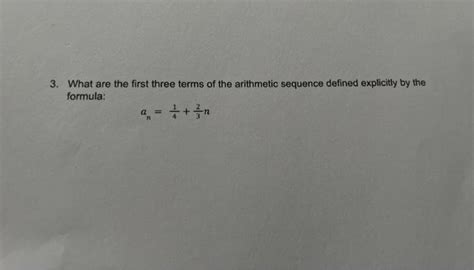 Solved What Are The First Three Terms Of The Arithmetic Chegg Com