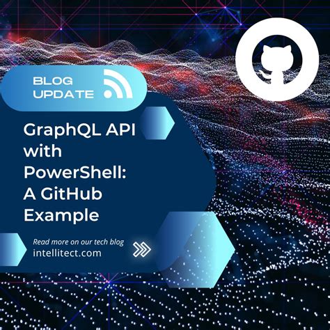 Intellitect On Linkedin Need To Make A Graphql Api Call With Powershell To Query And Set Branch…
