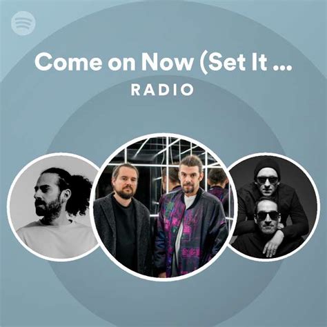 Come On Now Set It Off Radio Edit Radio Playlist By Spotify Spotify
