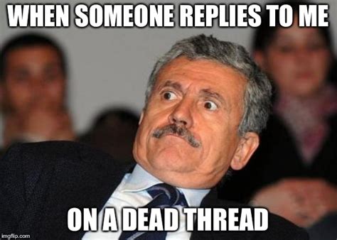 Dead Thread Memes Memebase Dead All Your Memes In Our Base Funny