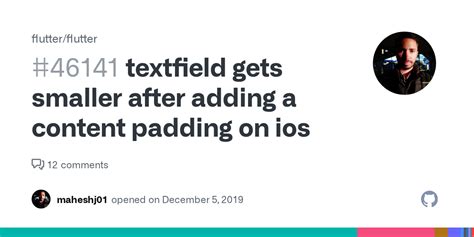 Textfield Gets Smaller After Adding A Content Padding On Ios · Issue 46141 · Flutterflutter