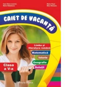 Caiet De Vacanta Clasa A V A Limba Romana Matematica Istorie