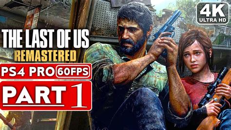 THE LAST OF US REMASTERED Gameplay Walkthrough Part 1 4K 60FPS PS4 PRO
