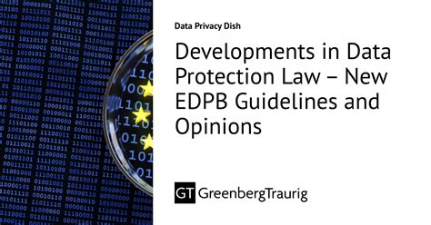 Developments In Data Protection Law New Edpb Guidelines And Opinions