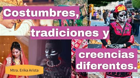 Explorando Las Costumbres Tradiciones Y Creencias Diferentes