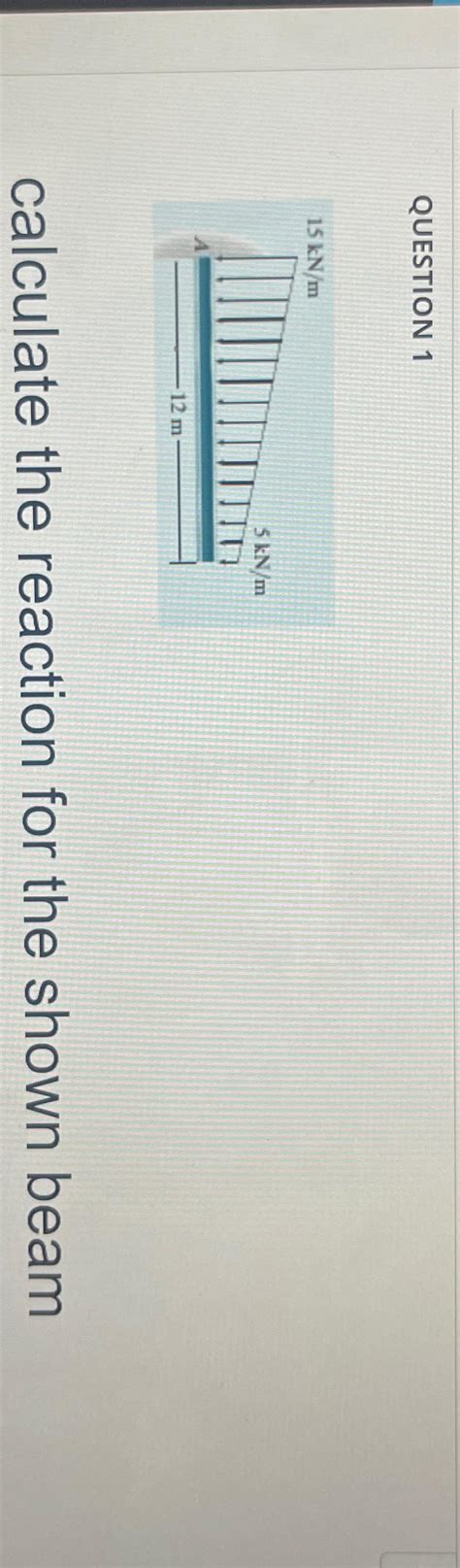 Question 1calculate The Reaction For The Shown Beam