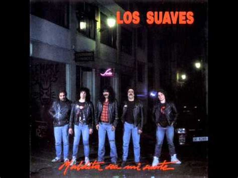 Los Suaves Maldita Sea Mi Suerte YouTube