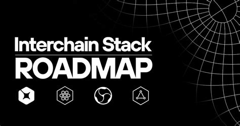 The Interchain Stack Roadmap Help Shape The Future By Interchain