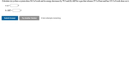 solved calculate a q when a system does 54 j of work and