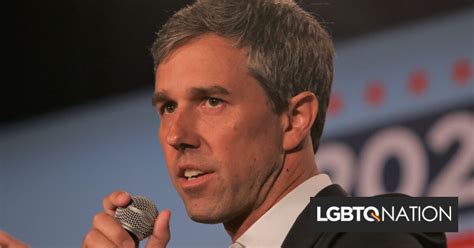 Beto Orourke Will Run Against Anti Lgbtq Extremist To Be Governor Of