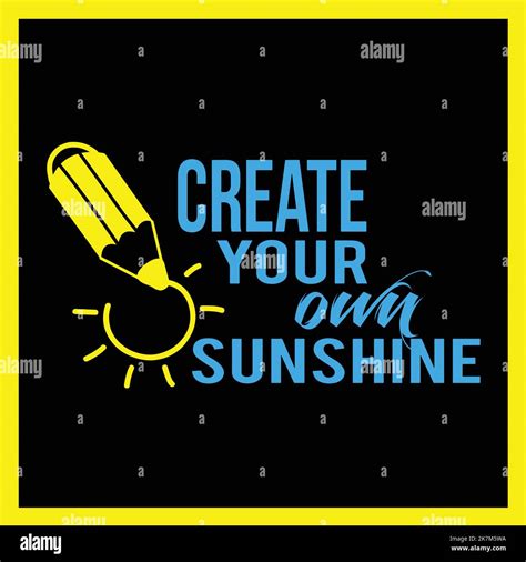Create Your Own Sunshine Vector Typography Educational Motivational