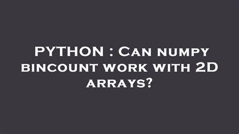 what is numpy bincount at molly taveras blog