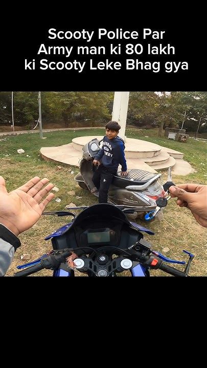 Scooty Police Par Army Man Ki 80 Lakh Ki Scooty Leke Bhag Gya Shorts
