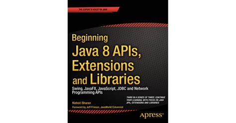 Beginning Java 8 Apis Extensions And Libraries Swing Javafx